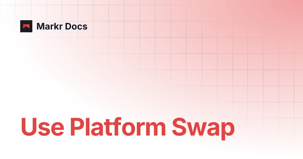 Use Platform Swap | Markr Docs